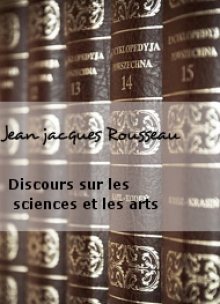 Discours sur les sciences et les arts - Jean jacques Rousseau | Livre ...